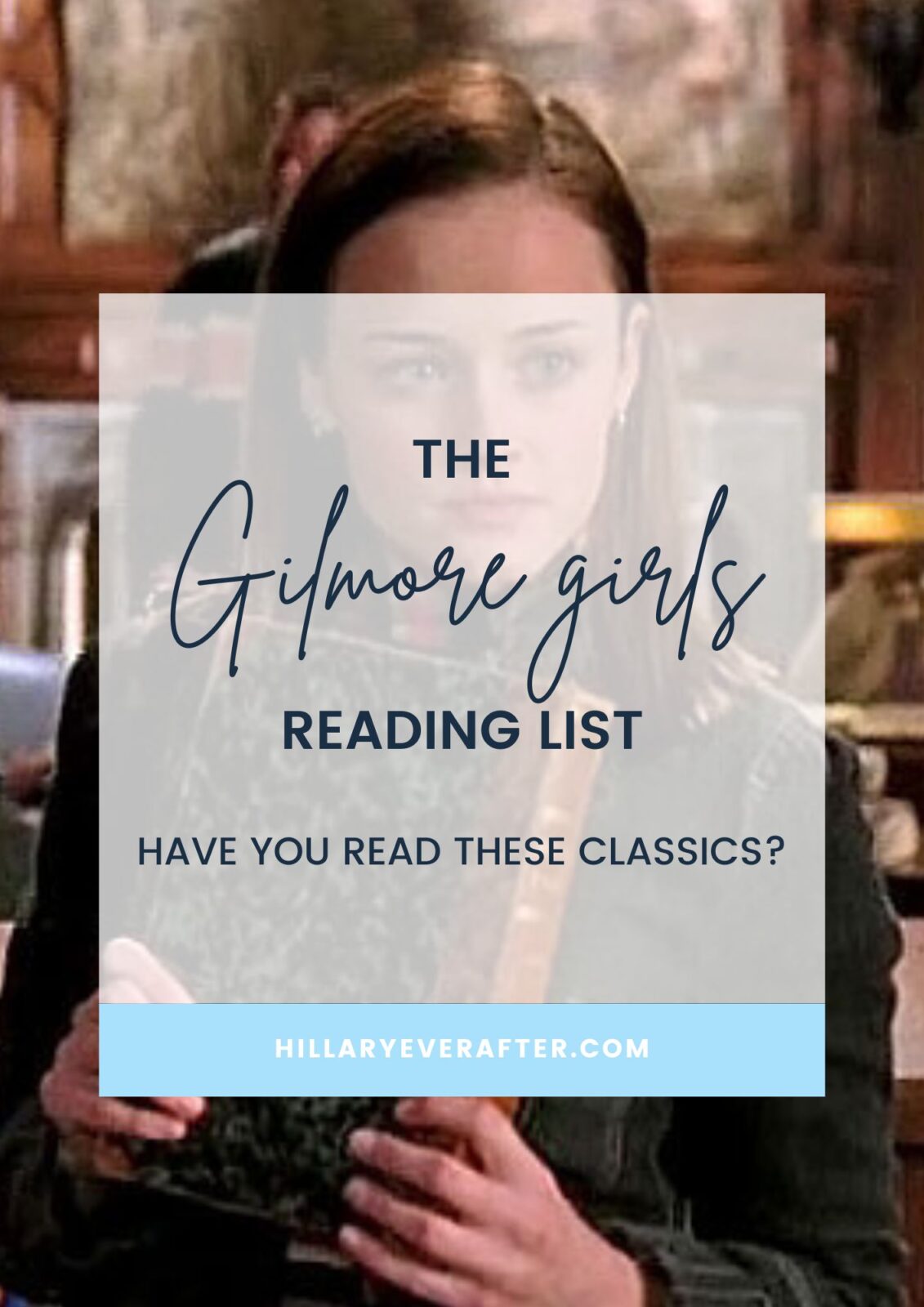 Gilmore Girls Reading List - hillaryeverafter.com